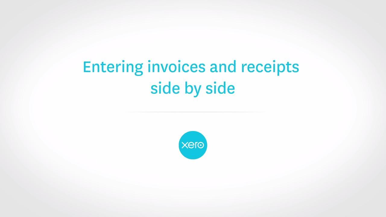 Entering Invoices And Receipts Side By Side In Xero Xero TV