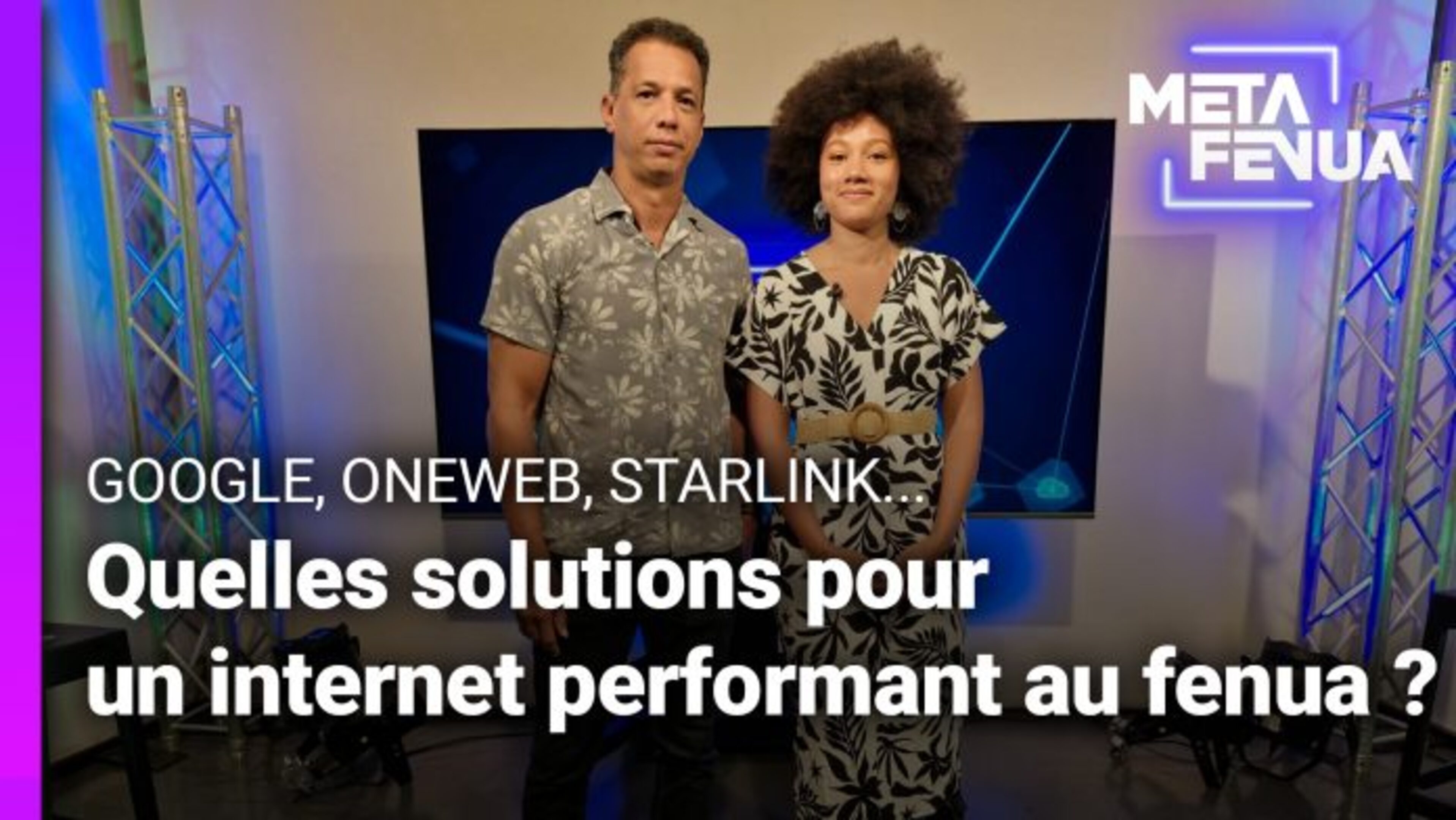 Meta Fenua - Google, OneWeb, Starlink : quelles solutions pour un ...