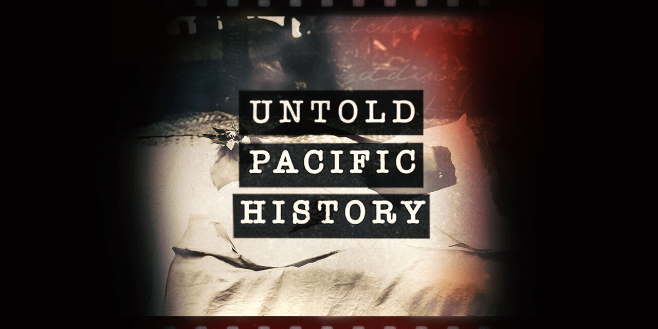 Untold Pacific History | RNZ